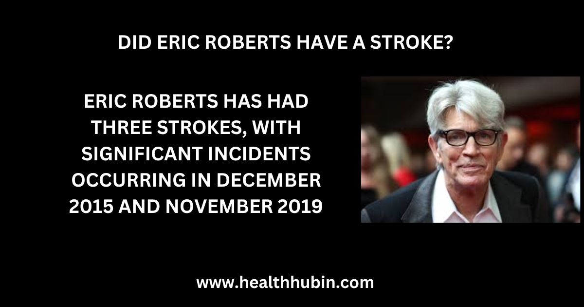 Did Eric Roberts Have a Stroke | 3 Times Shocking Injuries